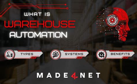 What Is Warehouse Automation Types Systems And Benefits Made4net