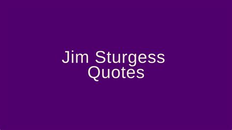 Jim Sturgess Quotes Pretty Phrases