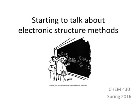 Starting To Talk About Electronic Structure Methods Chem 430 Spring 2016