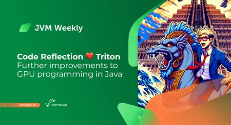 Code Reflection ️ Triton Further Improvements To Gpu Programming In Java Jvm Weekly Vol 74