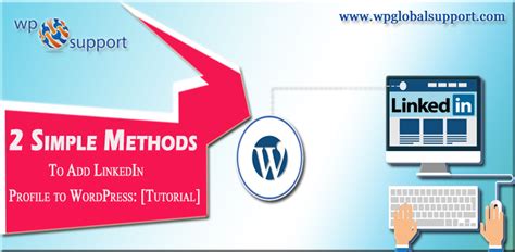 Simple Methods To Add LinkedIn Profile To WordPress Tutorial
