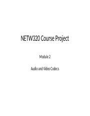 NETW320 Module 2 PPT Pptx NETW320 Course Project Module 2 Audio And Video Codecs Rubric