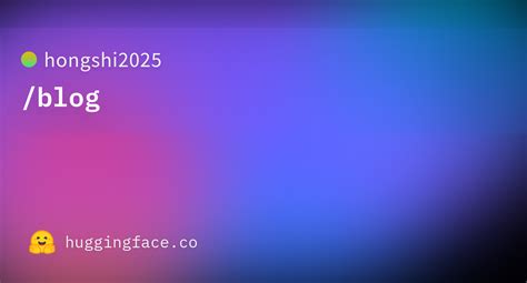 Hongshi2025blog · Datasets At Hugging Face