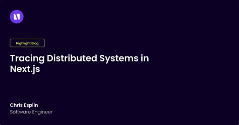 Tracing Distributed Systems In Next Js