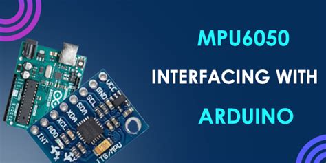 How To Interface MPU6050 With The Arduino Electronic Component At Low Cost