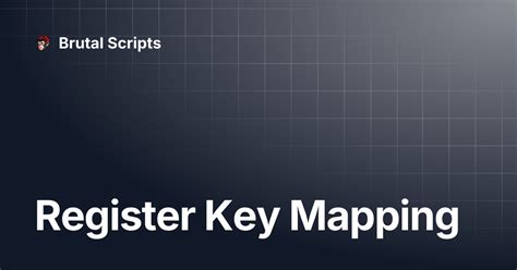 Register Key Mapping Brutal Scripts