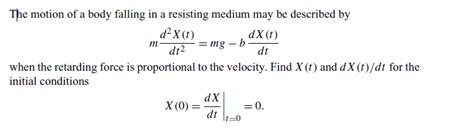 solved the motion of a body falling in a resisting medium
