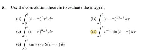 Solved 5 Use The Convolution Theorem To Evaluate The