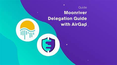 Moonriver Delegation Guide With Airgap By Airgap Airgap Medium