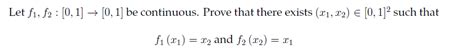 solved let f1 f2 [0 1]→[0 1] ﻿be continuous prove that