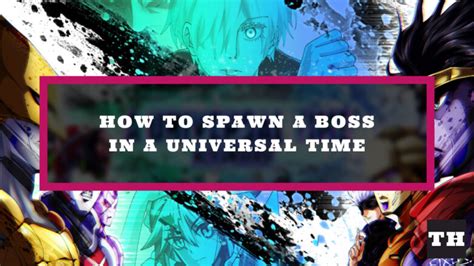 How To Spawn A Boss In A Universal Time AUT Try Hard Guides