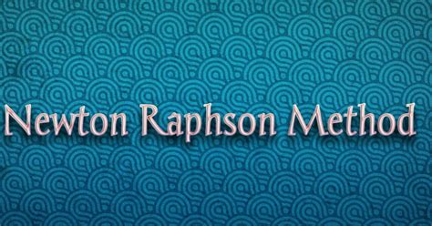 newton raphson method process 2 c
