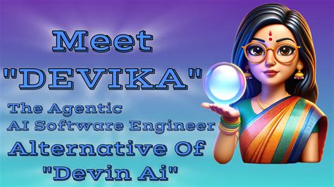 Meet Devika AI The Agentic AI Software Engineer Alternative Of Devin Ai
