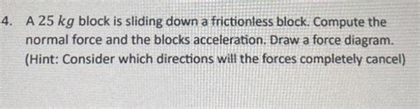 A 25kg ﻿block Is Sliding Down A Frictionless Block