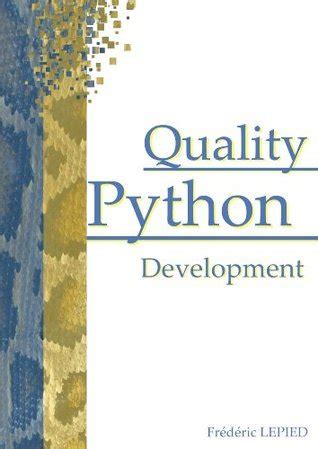 Quality Python Development By Frederic Lepied Goodreads