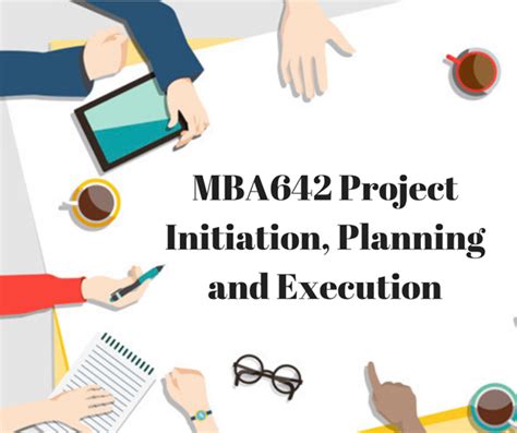 Mba642 Project Initiation Planning And Execution Simplified
