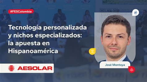 Tecnología Personalizada Y Nichos Especializados La Apuesta De Ae