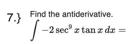 Solved Find The Antiderivative Please Show EVERY Step Chegg Com