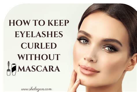 How To Keep Eyelashes Curled Without Mascara In 4 Simple Steps