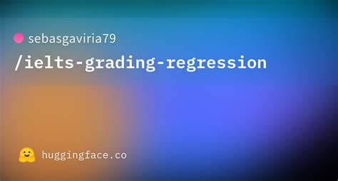Sebasgaviria79ielts Grading Regression · Hugging Face