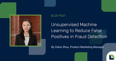 unsupervised machine learning to reduce false positives in fraud detection datavisor