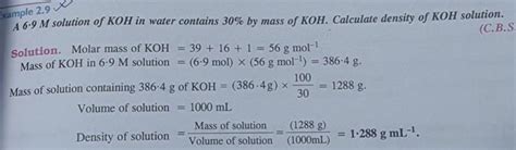Xample 29 A 69m Solution Of Koh In Water Contains 30 By Mass Of Koh C