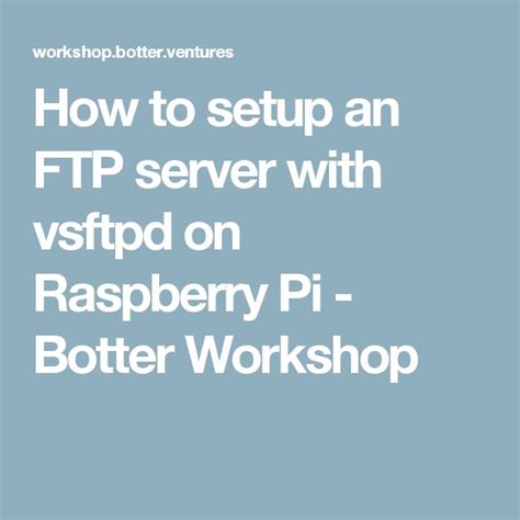 How To Setup An Ftp Server With Vsftpd On Raspberry Pi Botter