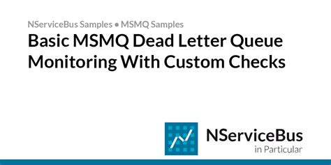 Basic MSMQ Dead Letter Queue Monitoring With Custom Checks MSMQ