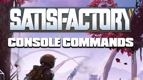 Satisfactory Console Commands Scalacube