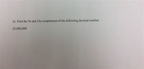 Solved Ii Find The 9s And 10s Complement Of The Following