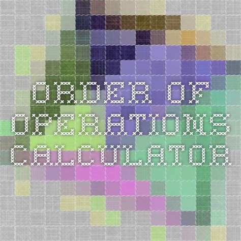 Order Of Operations Calculator Fun Math Math Geometry High School