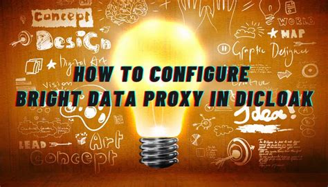 How To Configure Bright Data Proxy In Dicloak For Efficient Data Collection