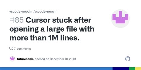 Cursor Stuck After Opening A Large File With More Than 1m Lines · Issue 85 · Vscode Neovim