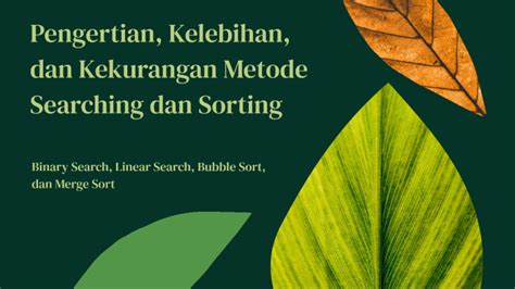 Pengertian Kelebihan Dan Kekurangan Metode Searching Dan Sorting By
