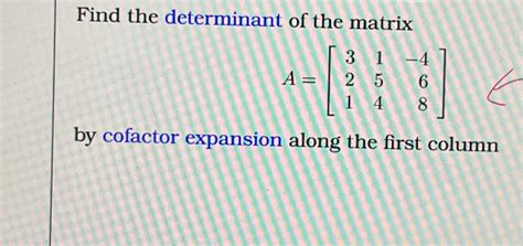 Solved Find The Determinant Of The Matrixa [31 4256148]by