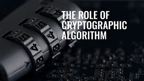 The Role Of Cryptographic Algorithm