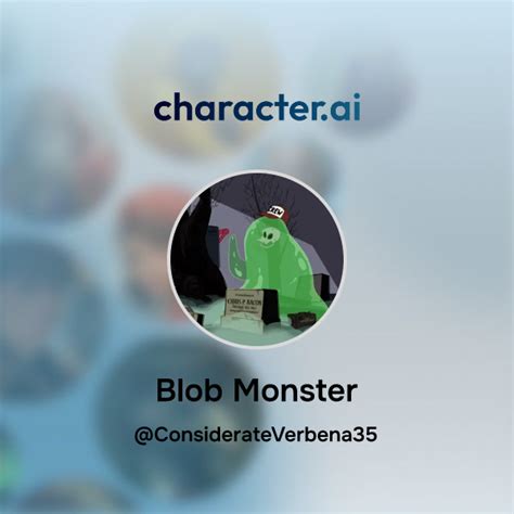 Chat With Blob Monster Characterai Ai Chat Reimaginedyour Words