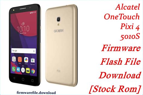 Alcatel Onetouch Pixi 4 5010s Firmware Flash File Download Stock Rom