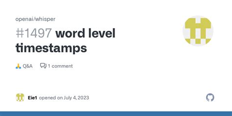Word Level Timestamps · Openai Whisper · Discussion 1497 · Github