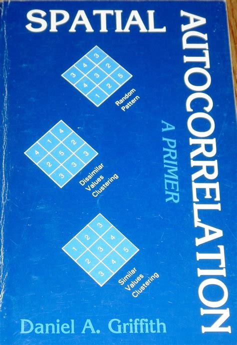 Spatial Autocorrelation A Primer Resource Publications In Geography Griffith Daniel A
