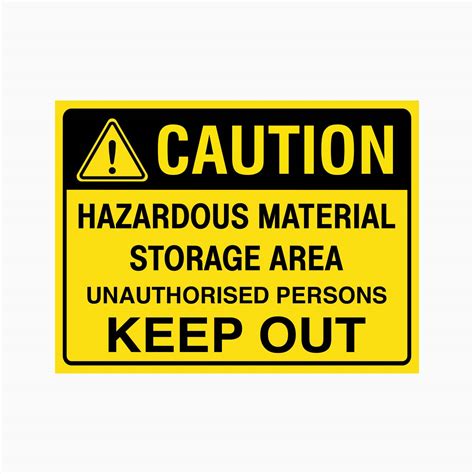 Caution Hazardous Material Storage Area Unauthorised Persons Keep Out
