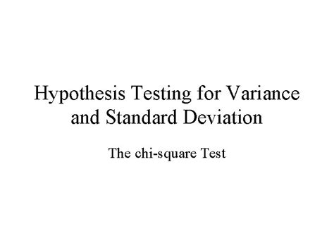 Hypothesis Testing For Variance And Standard Deviation The