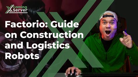 Comprehensive Guide On Factorios Construction And Logistic Robots Xgamingserver