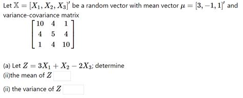 solved let x [x1 x2 x3] ﻿be a random vector with mean