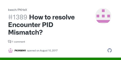 How To Resolve Encounter Pid Mismatch · Issue 1389 · Kwschpkhex · Github