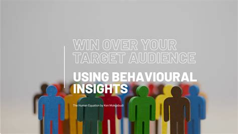 The Human Equation Using Behavioural Insights To Win Over Your Target