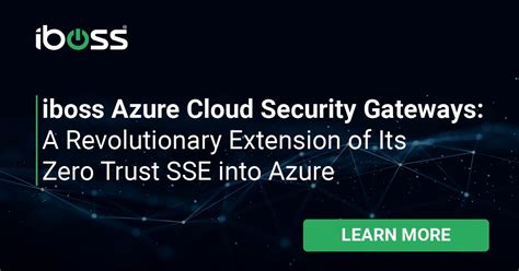 Iboss On Linkedin Iboss Zerotrust Sse Sase Cloudsecurity Azureintegration