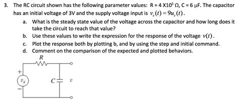 Solved The RC Circuit Shown Has The Following Parameter Chegg