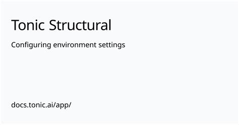 Configuring Environment Settings Tonic Structural