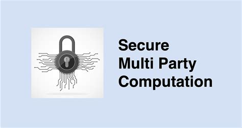 What Is Secure Multi Party Computation Bitcoin Insider
